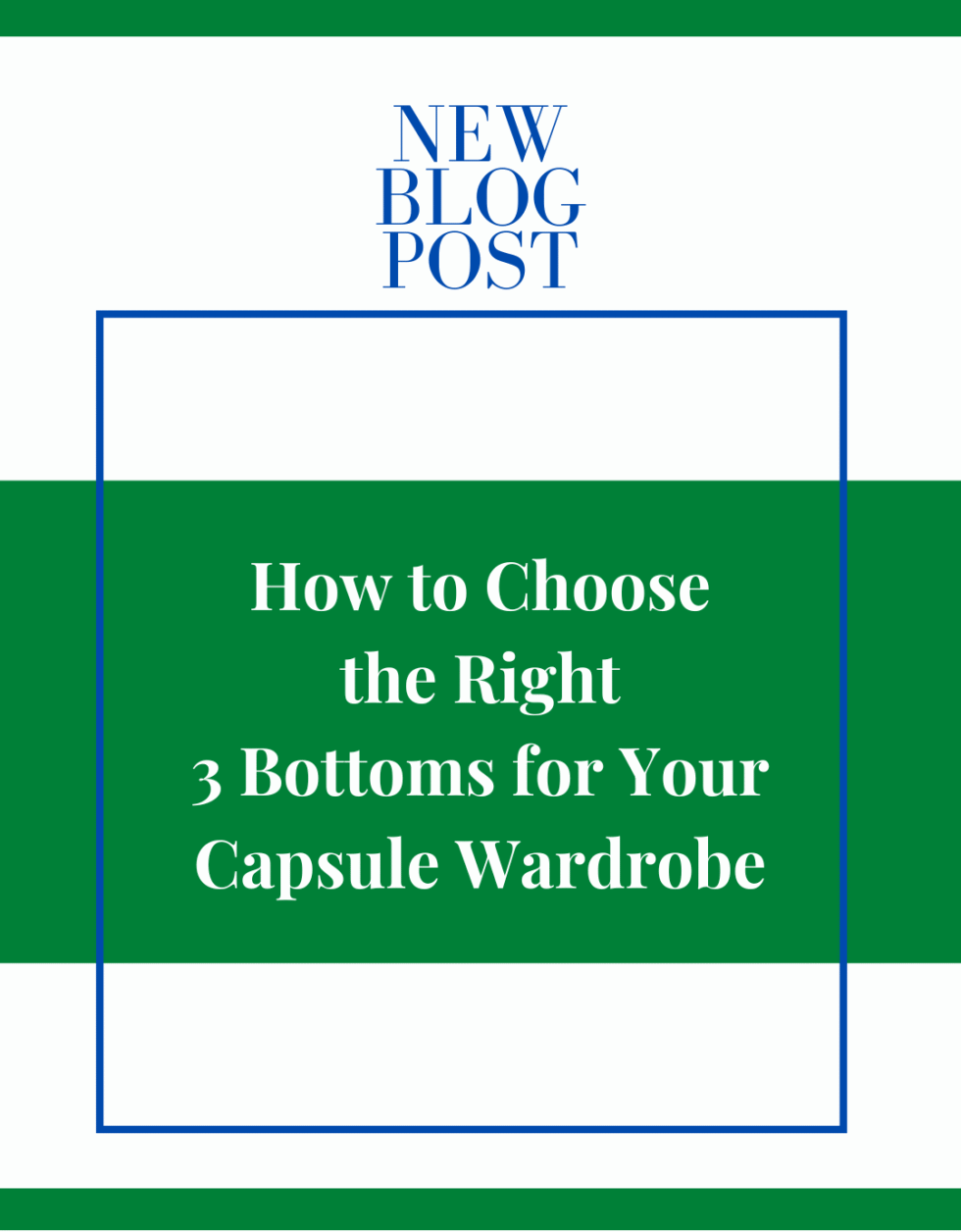 How to Choose the Right 3 Bottoms for Your Capsule Wardrobe - Turnkey Style